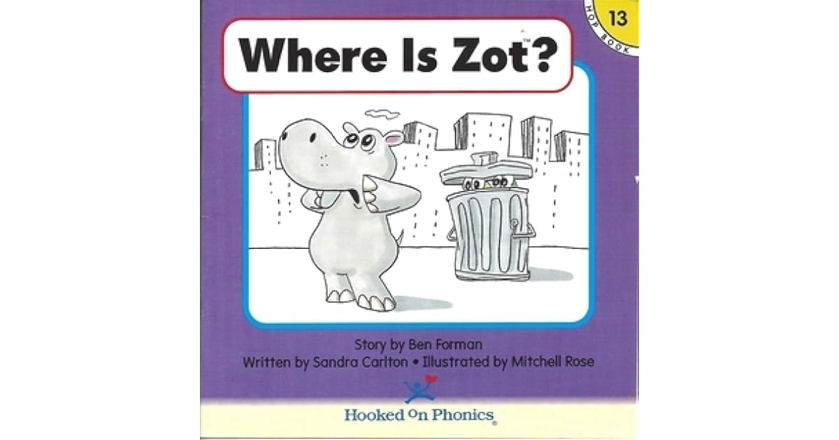 Where is Zot? (Hooked on Phonics, Hop Book 13) by Sandra Carlton