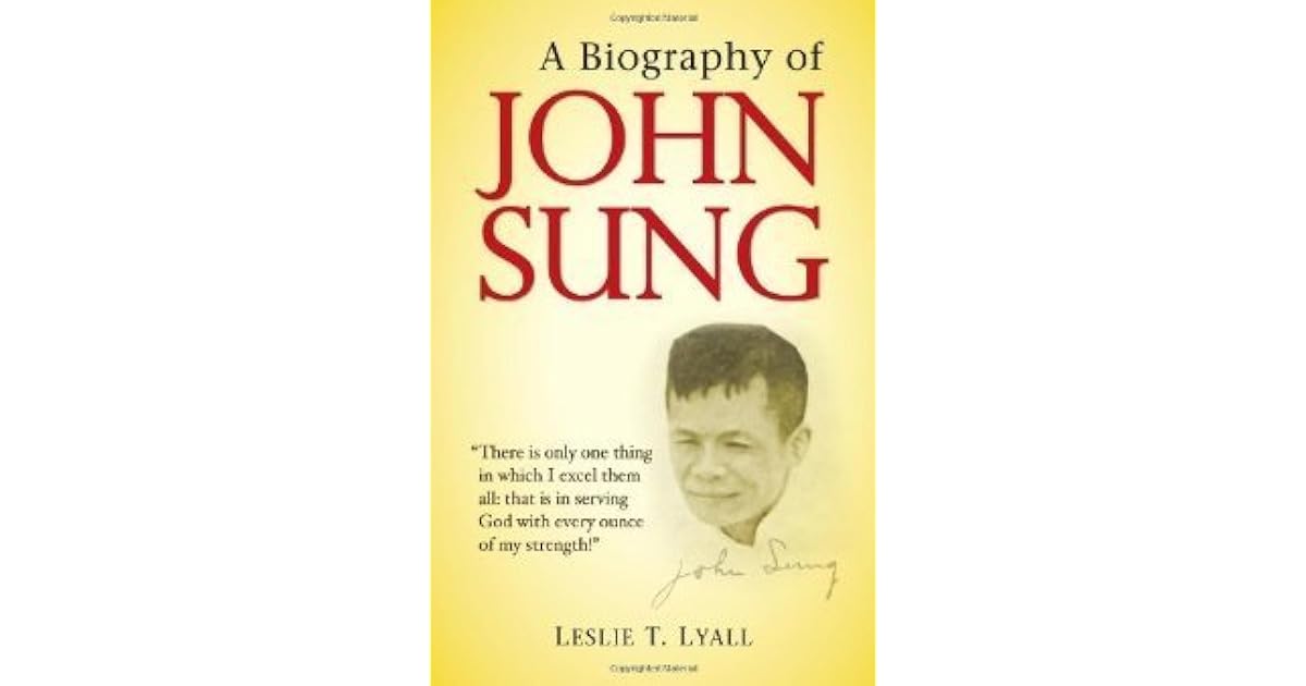 A Biography of John Sung by Leslie T. Lyall