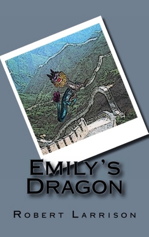 Emily's Dragon by Robert Larrison