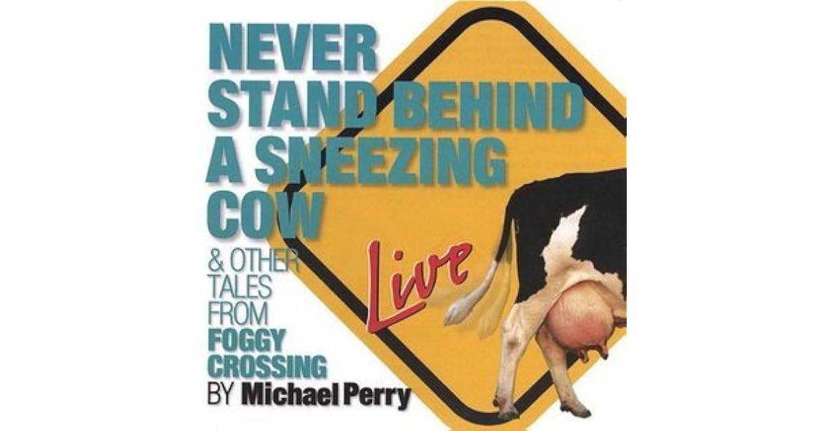 Never Stand Behind A Sneezing Cow & Other Tales from Foggy Crossing by ...
