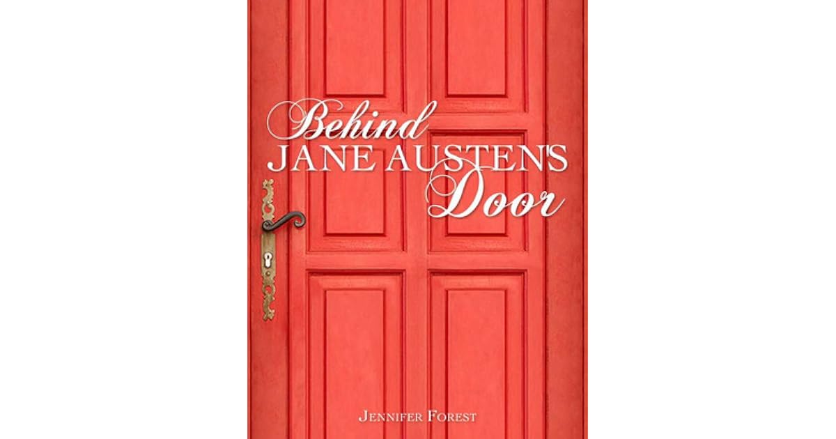 Behind Jane Austen's Door by Jennifer Forest