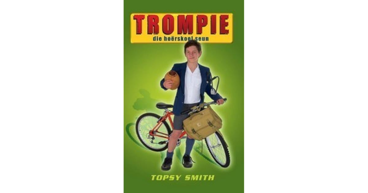 Trompie die Hoërskool Seun (Trompie, #4) by Topsy Smith