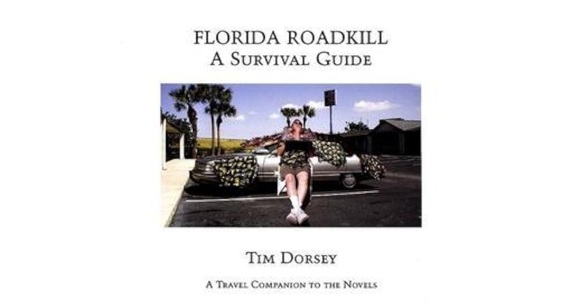 Florida Roadkill - A Survival Guide by Tim Dorsey