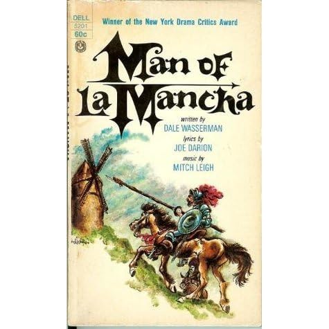 Man of La Mancha by Dale Wasserman — Reviews, Discussion, Bookclubs, Lists