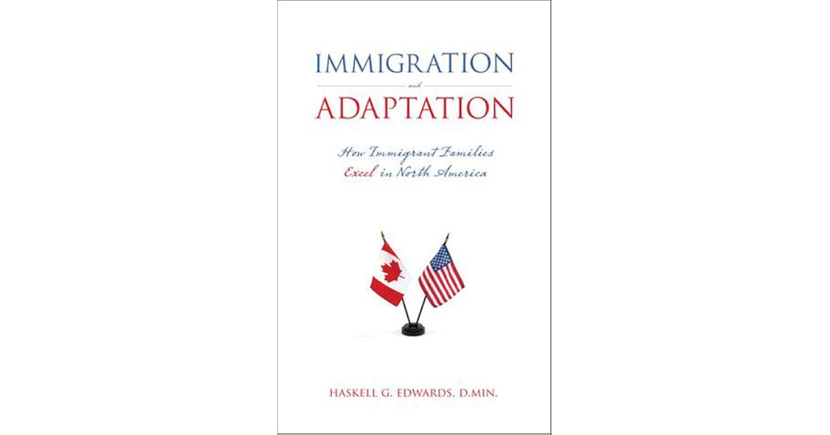 Immigration and Adaptation: How Immigrant Families Excel in North ...