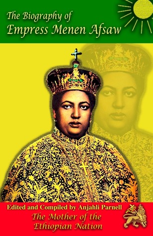 The Biography of Empress Menen Asfaw by Anjahli Parnell