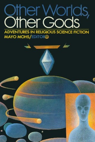 Other Worlds, Other Gods: Adventures In Religious Science Fiction by ...