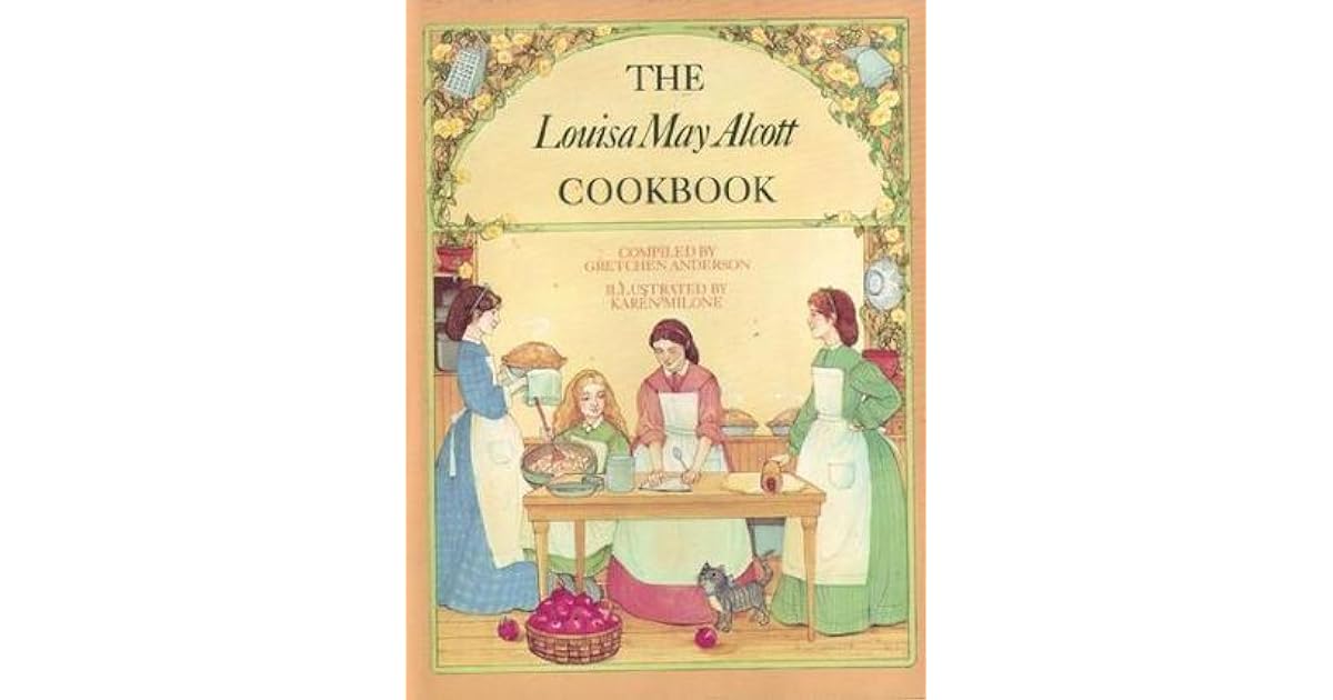 The Louisa May Alcott Cookbook by Gretchen Anderson