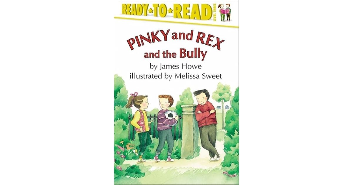 Pinky and Rex and the Bully (Pinky and Rex, #8) by James Howe