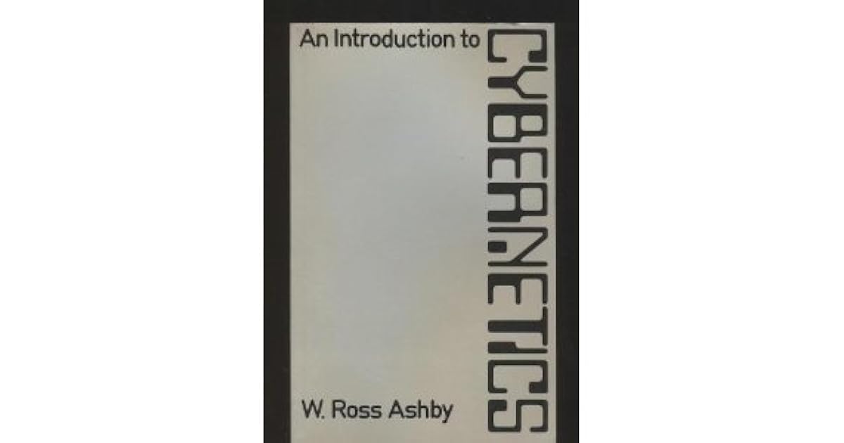 An Introduction to Cybernetics by William Ross Ashby