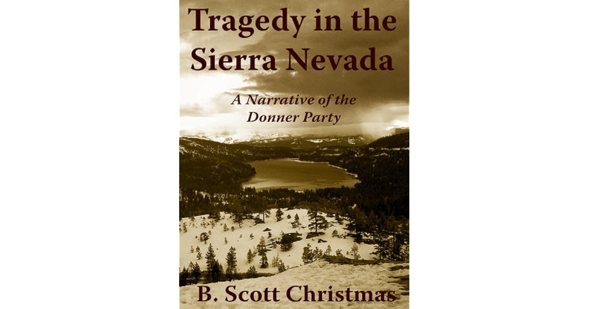 Tragedy in the Sierra Nevada: A Narrative of the Donner Party by B ...