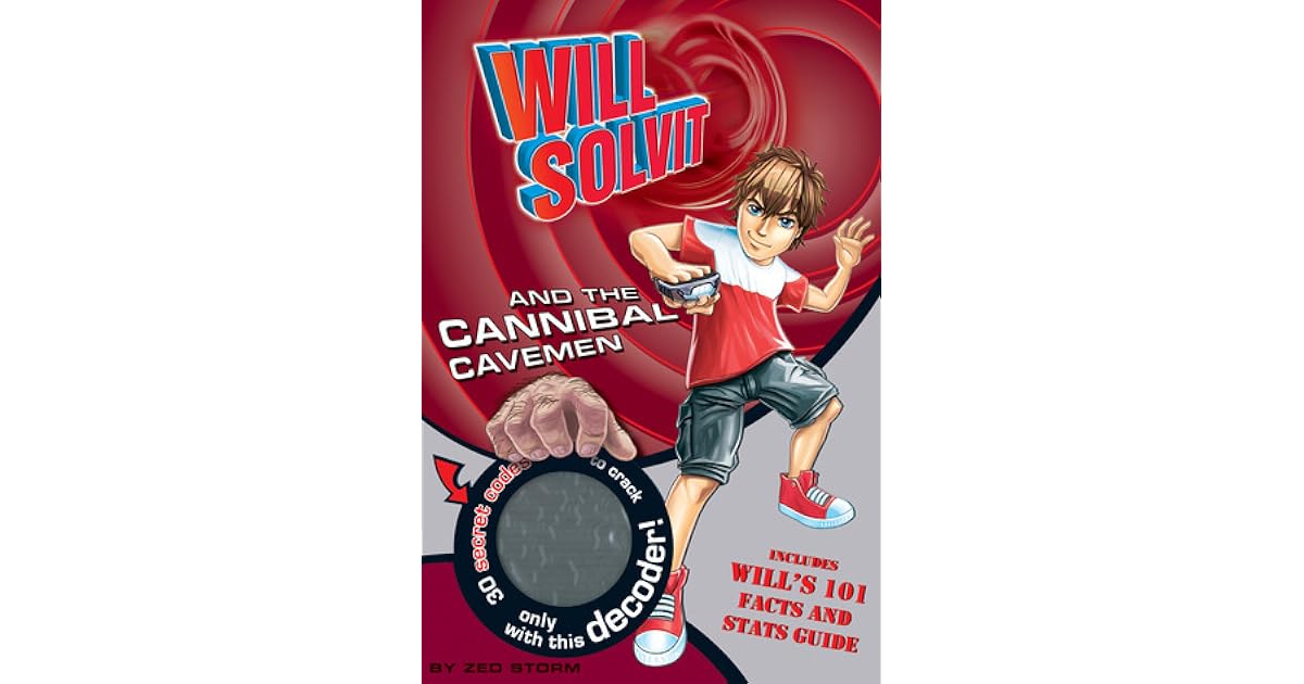 Will Solvit and the Cannibal Cavemen by Zed Storm
