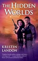 The Hidden Worlds (The Hidden Worlds #1) by Kristin Landon