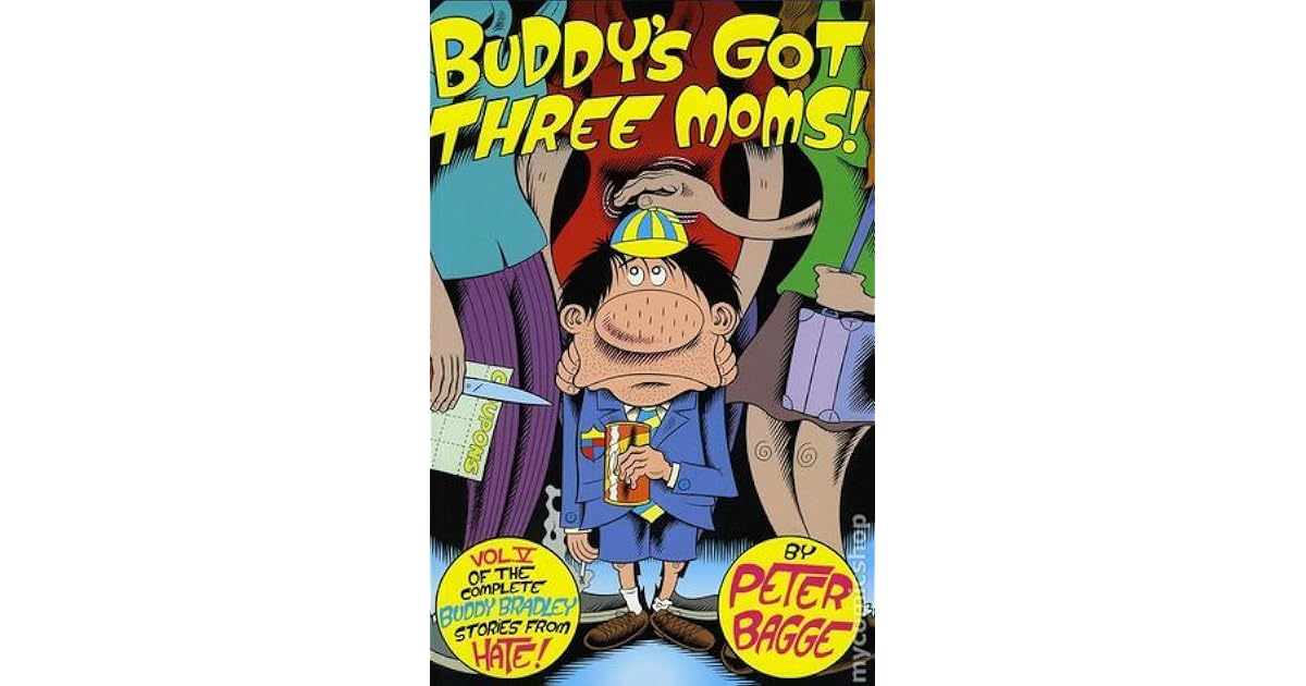 Buddy Bradley, Vol. 5: Buddy's Got Three Moms by Peter Bagge