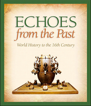 Echoes From The Past: World History To The 16th Century by Garfield ...