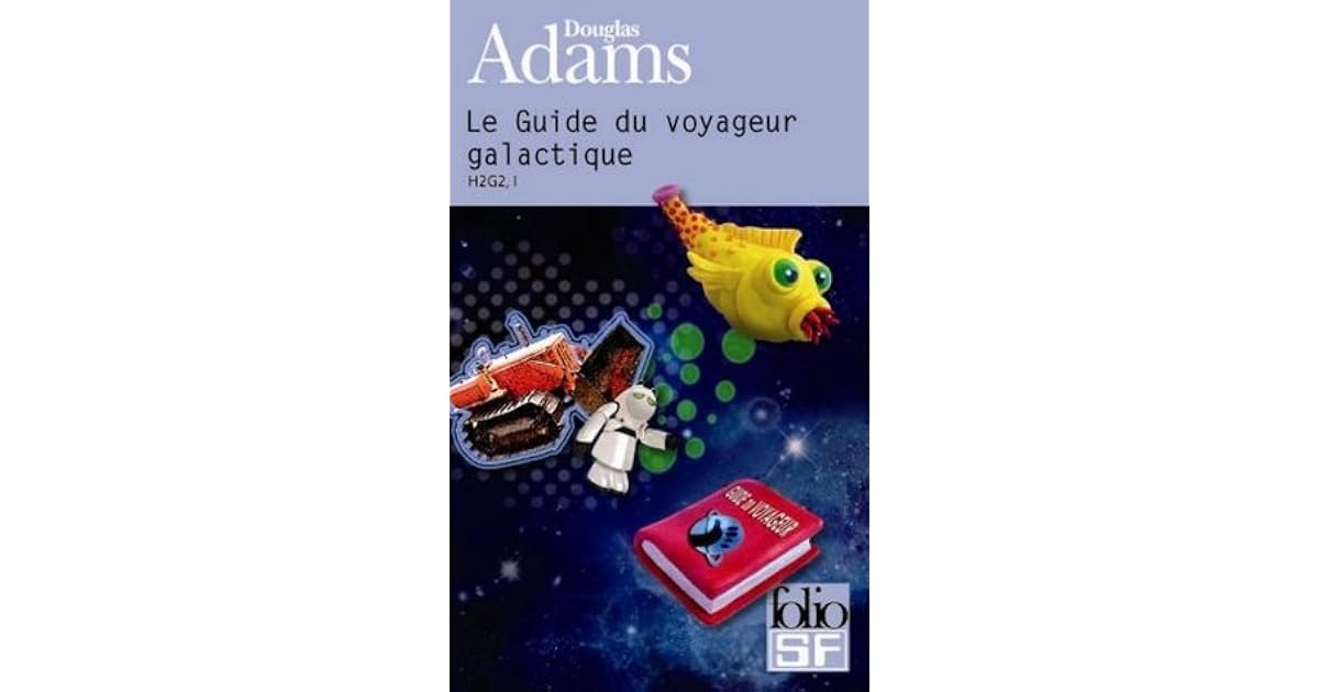 Le guide du voyageur galactique (H2G2, #1) by Douglas Adams