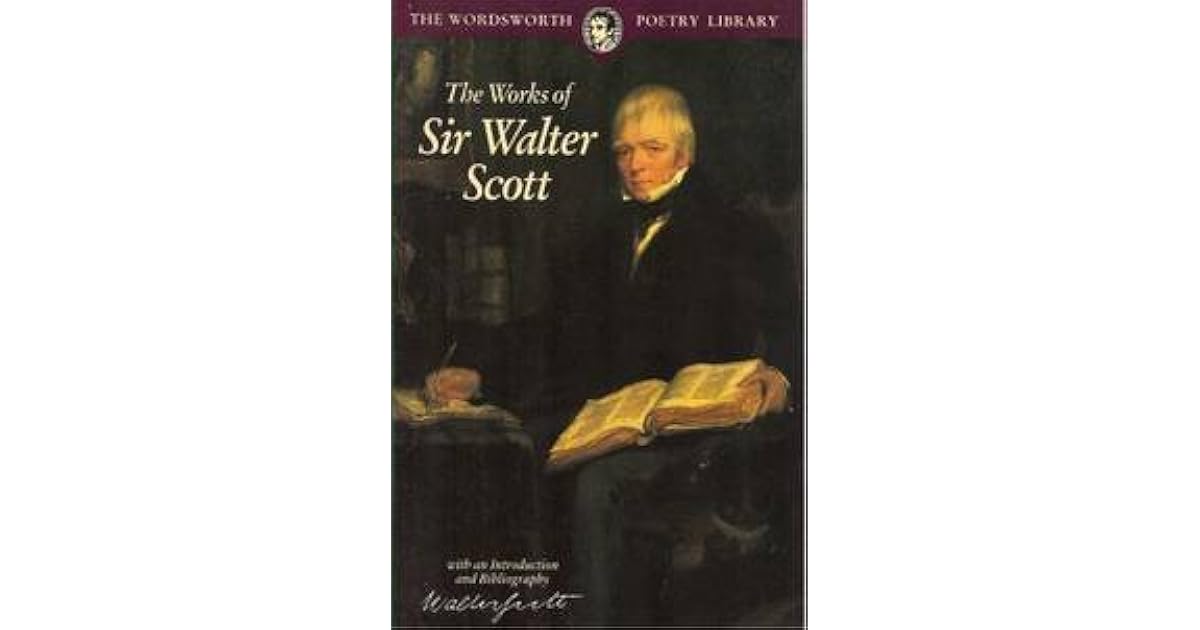 The Works of Sir Walter Scott by Walter Scott