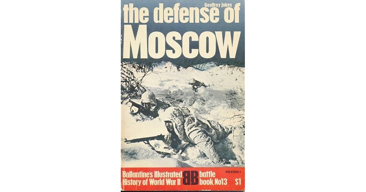 The Defense of Moscow by Geoffrey Jukes