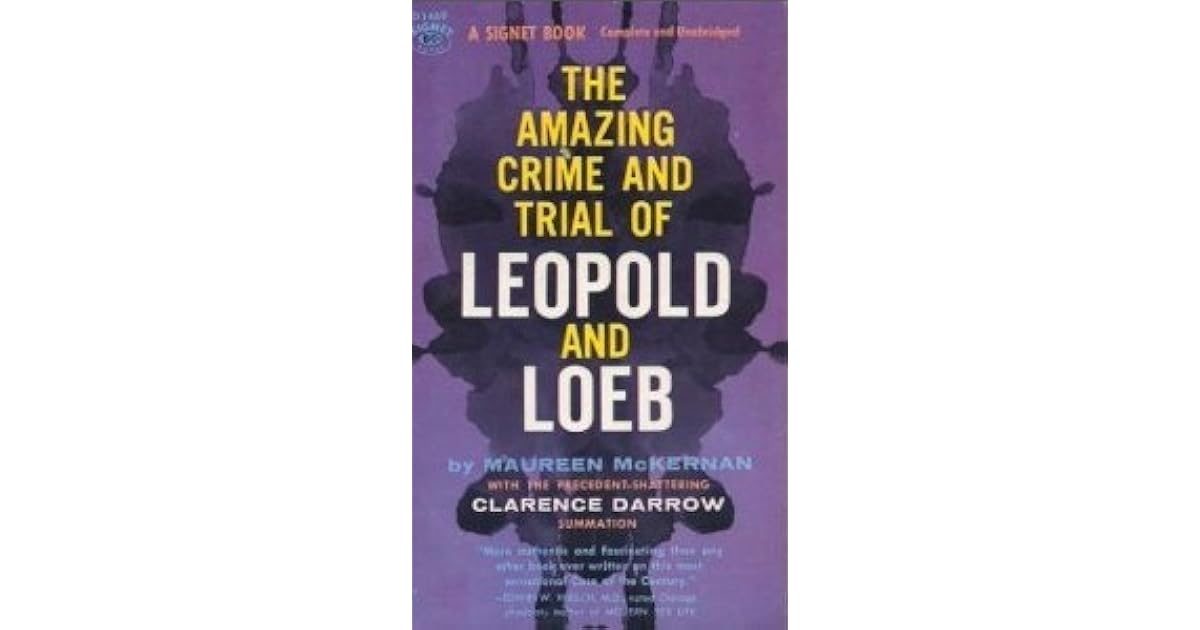 The Amazing Crime And Trial Of Leopold And Loeb by Maureen McKernan
