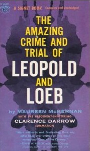 The Amazing Crime And Trial Of Leopold And Loeb by Maureen McKernan