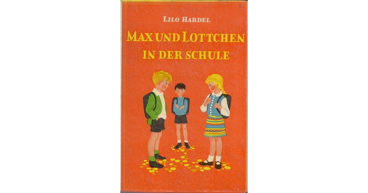 Max und Lottchen in der Schule by Lilo Hardel