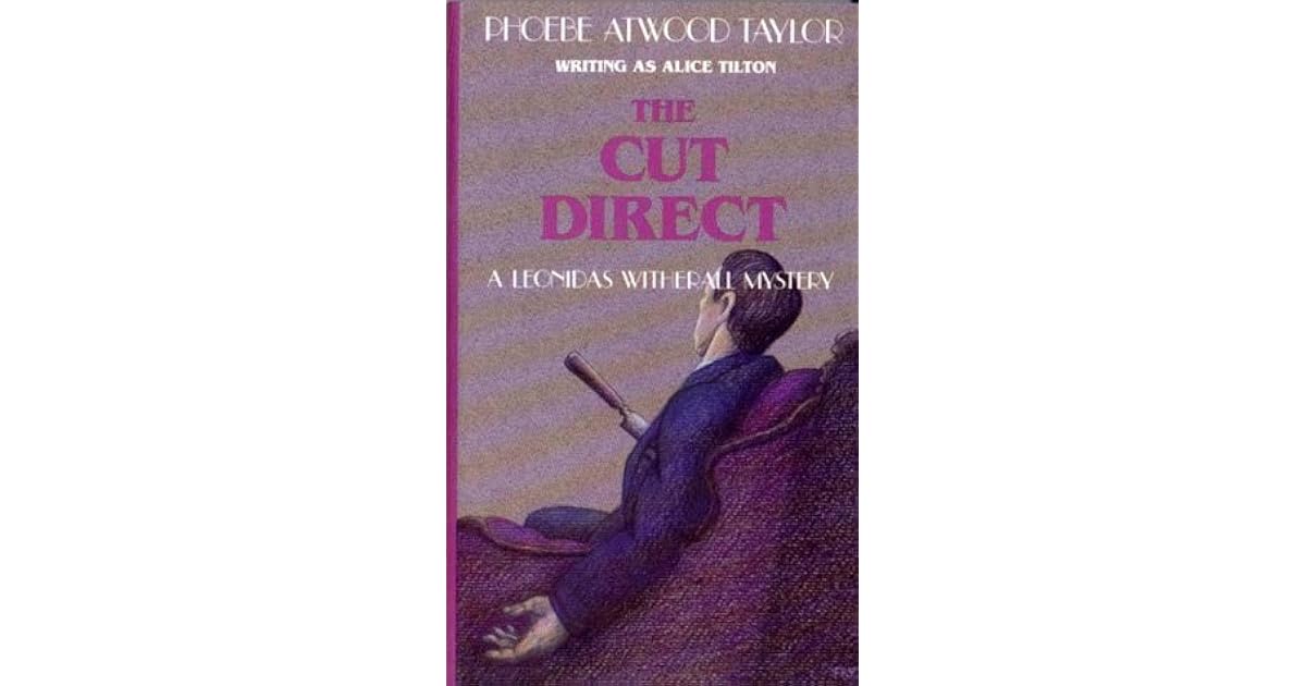 The Cut Direct (Leonidas Witherall, #2) by Alice Tilton