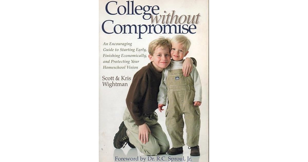 College Without Compromise by Scott Wightman