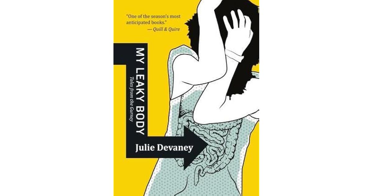 My Leaky Body: Tales from the Gurney by Julie Devaney