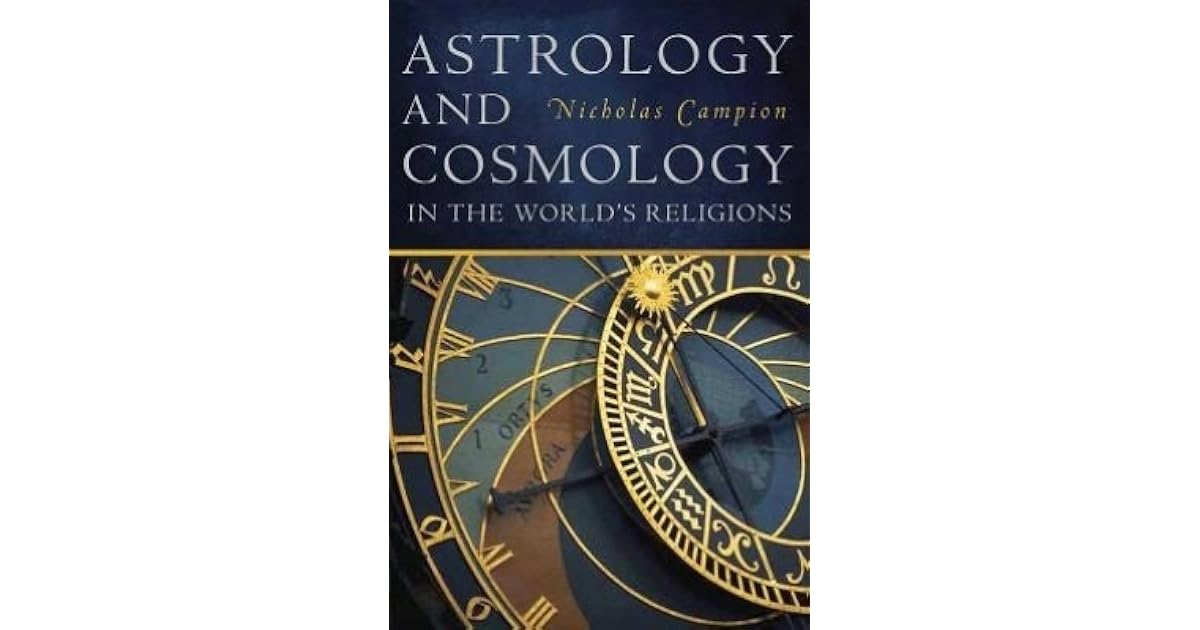 Astrology and Cosmology In The World's Religions by Nicholas Campion