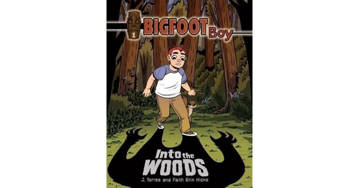 Into the Woods (BIGFOOT Boy #1) by J. Torres