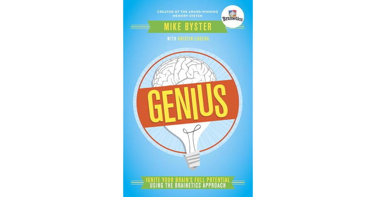Genius: How to Develop a Fast Mind That Remembers Everything by Mike Byster