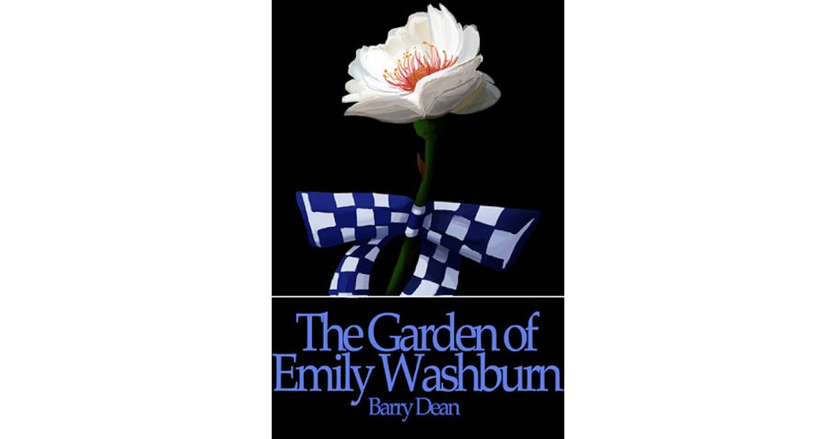 The Garden of Emily Washburn by Barry Dean