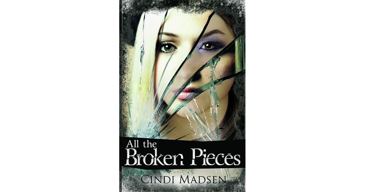 All the Broken Pieces by Cindi Madsen
