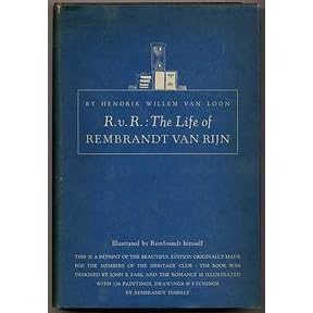 The Life and Times of Rembrandt van Rijn by Hendrik Willem van Loon ...