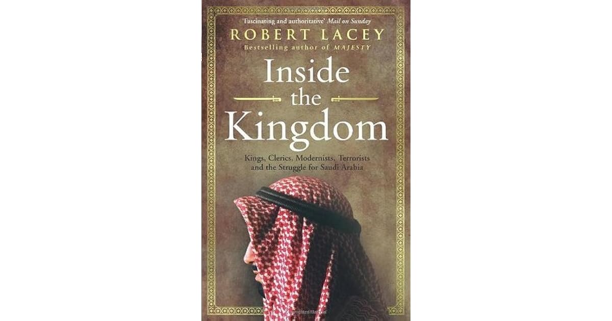 Inside the Kingdom by Robert Lacey