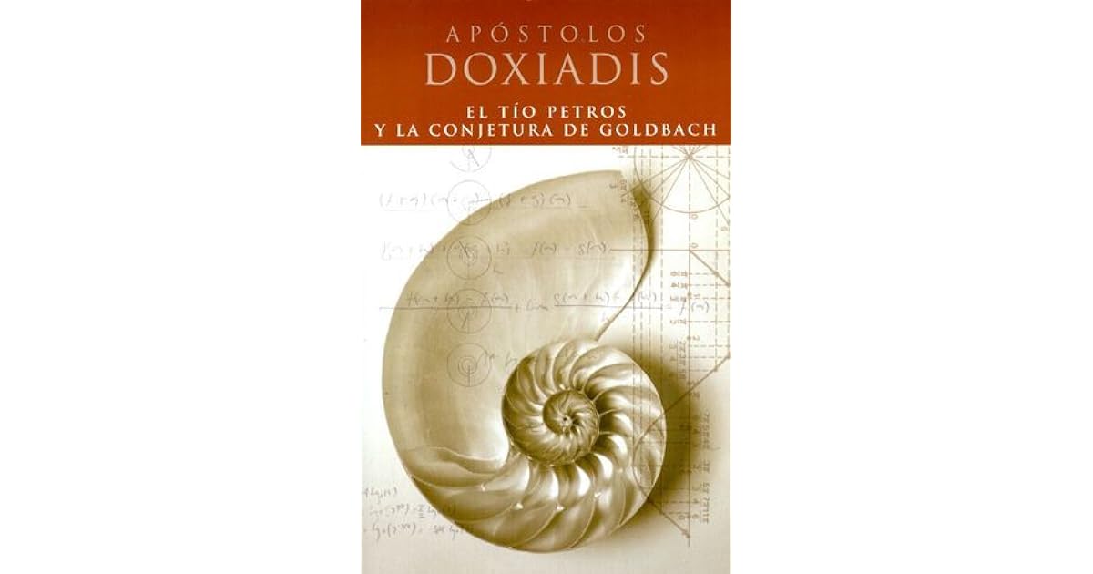 El tío Petros y la conjetura de Goldbach by Apostolos Doxiadis