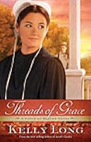 Threads of Grace (A Patch of Heaven Novel) by Kelly Long