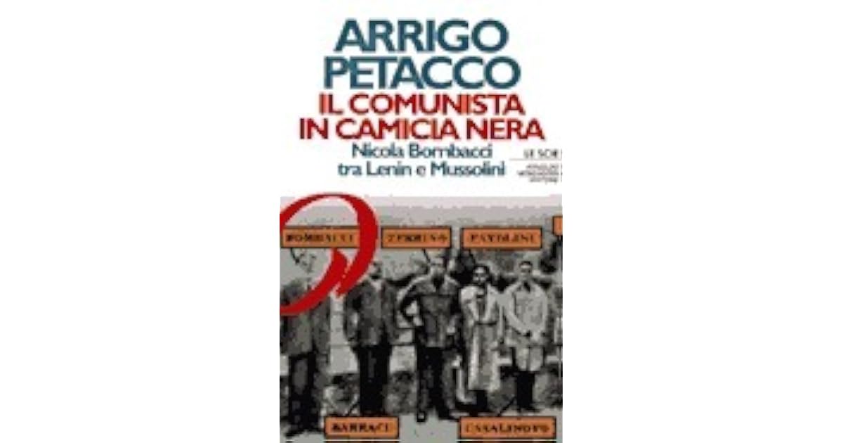 Il comunista in camicia nera: Nicola Bombacci, tra Lenin e Mussolini by ...