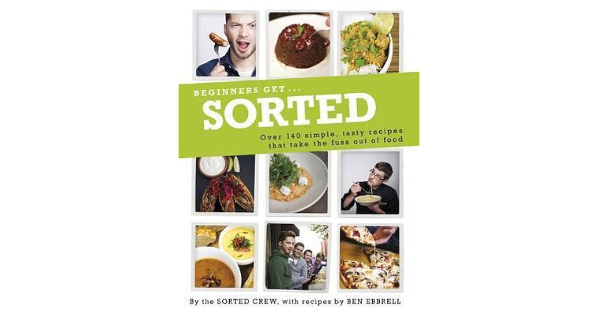 Sorted for Beginners: Taking the Fuss Out of Food by SORTED Crew