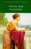 Cassandra: A Novel and Four Essays by Christa Wolf
