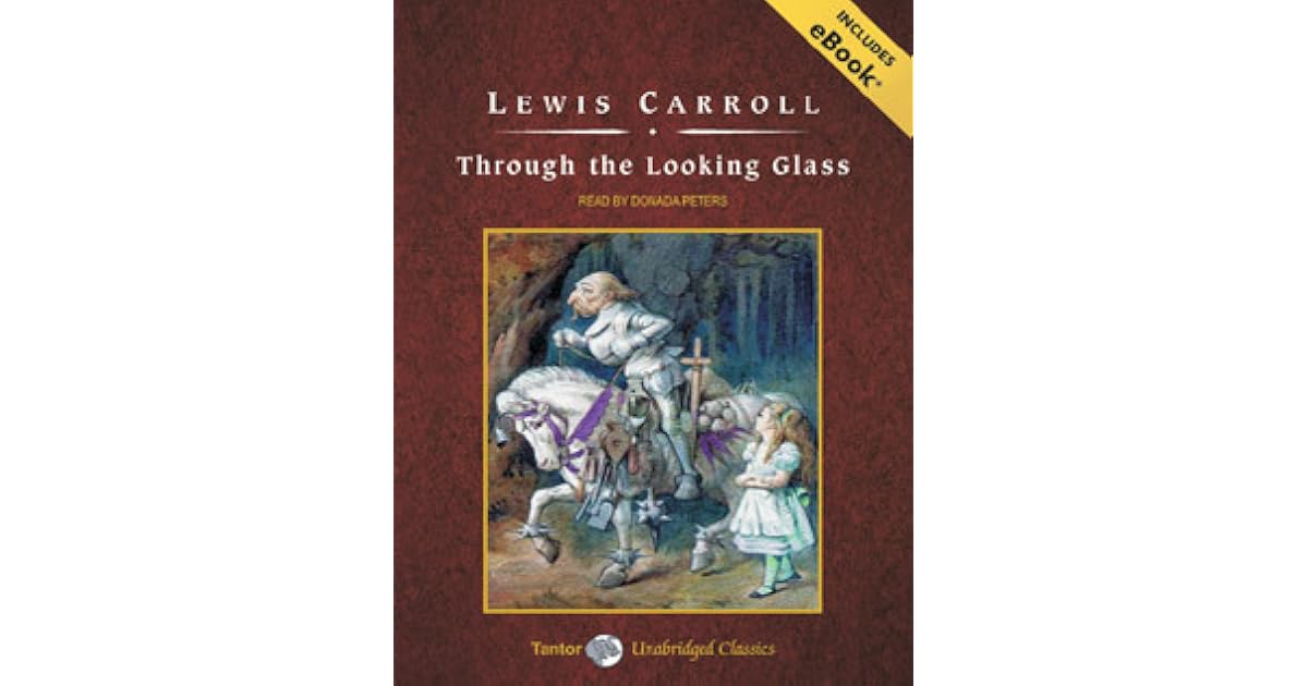 Through the Looking Glass by Lewis Carroll