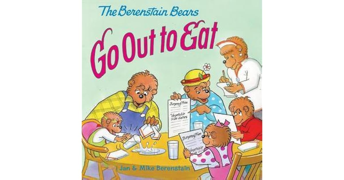 The Berenstain Bears Go Out to Eat by Jan Berenstain