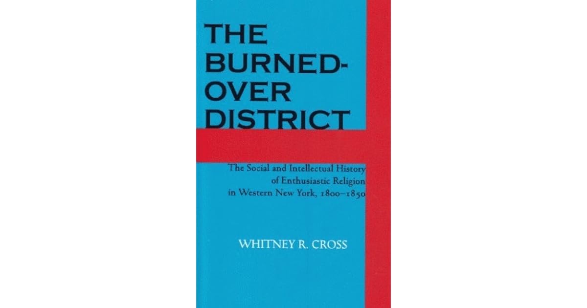 The Burned-Over District: The Social and Intellectual History of ...