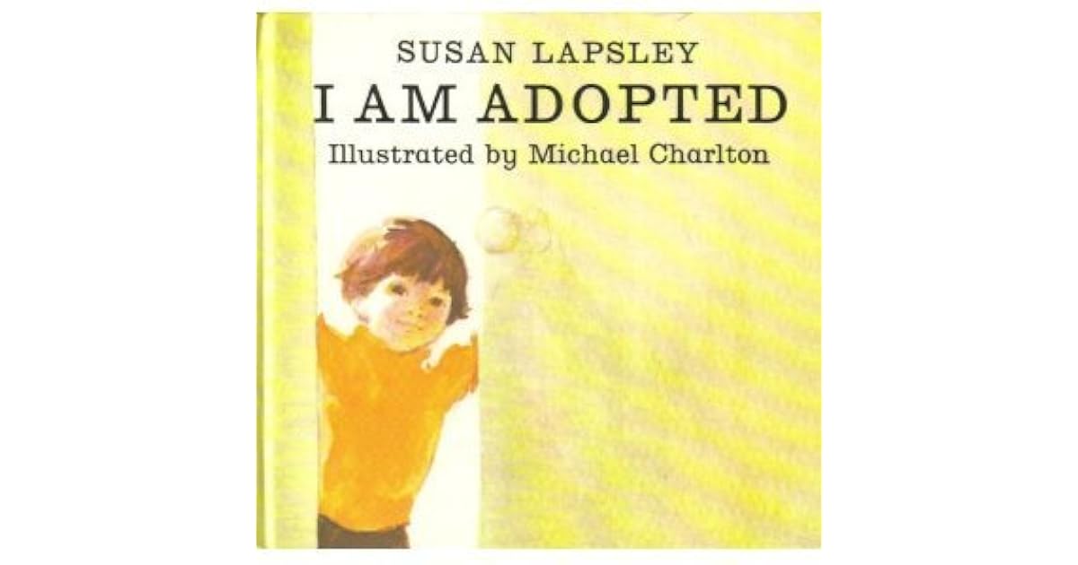 I Am Adopted by Susan Lapsley