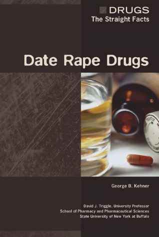 Date Rape Drugs by George B. Kehner