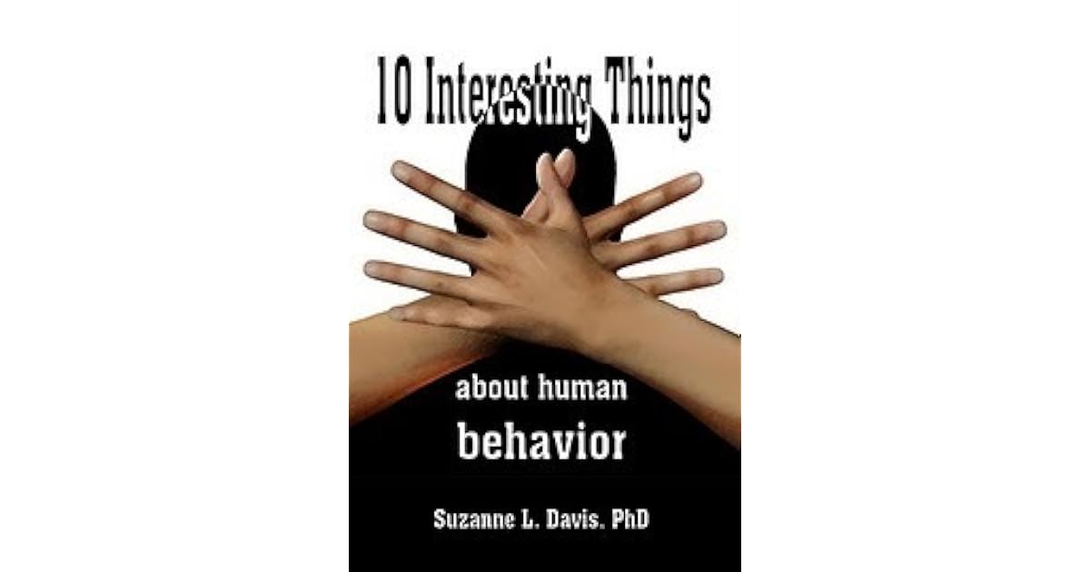 Ten Interesting Things about Human Behavior by Suzanne L. Davis