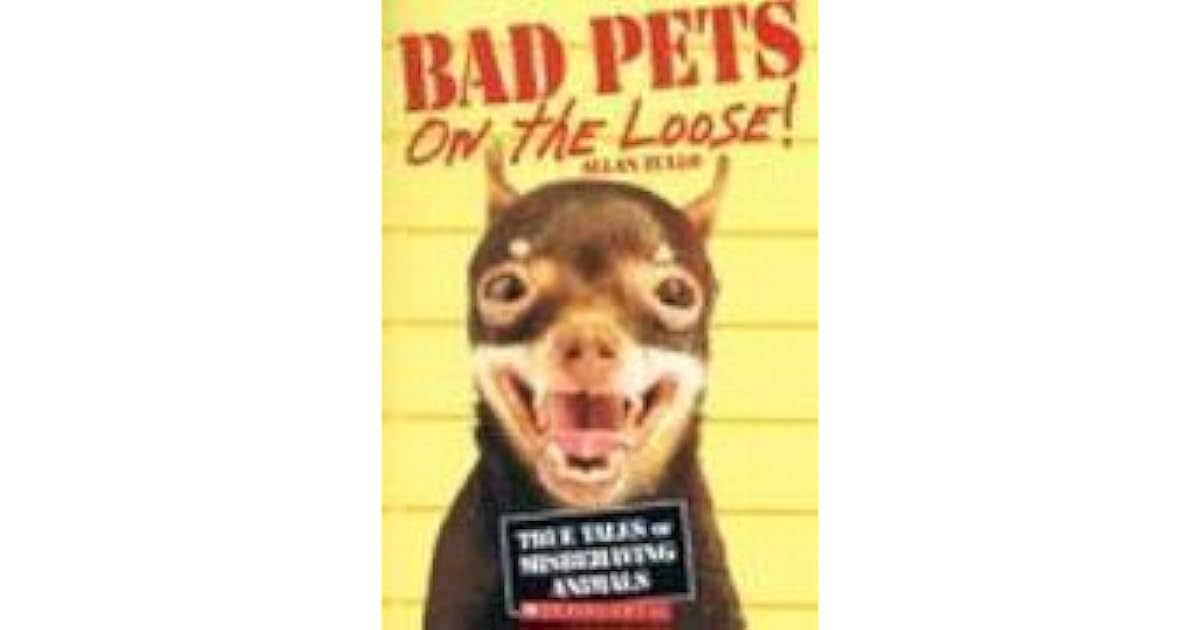Bad Pets on the Loose! by Allan Zullo