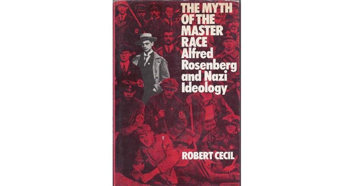 The Myth of the Master Race: Alfred Rosenberg and Nazi Ideology by ...