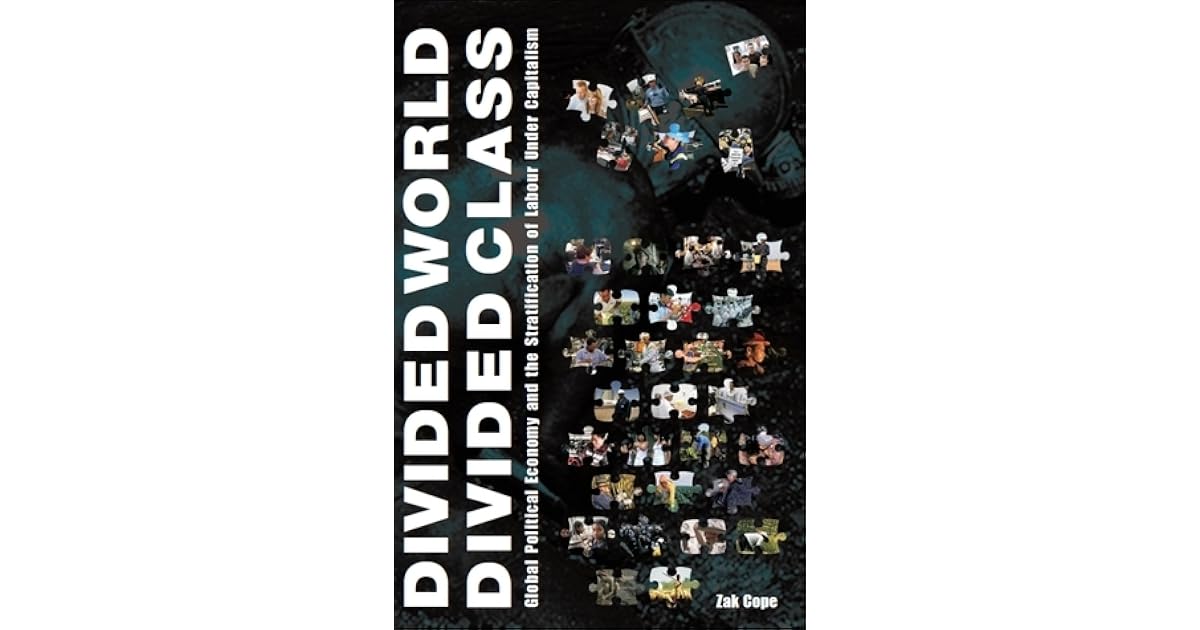 Divided World Divided Class: Global Political Economy and the ...