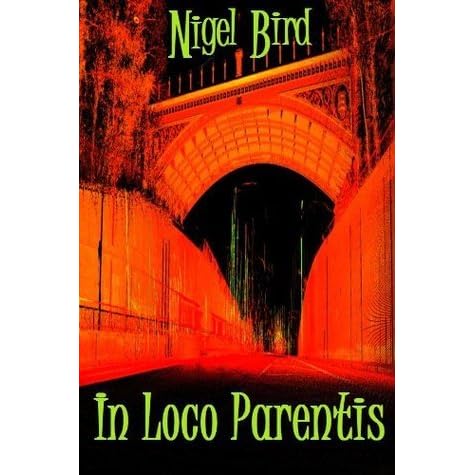 In Loco Parentis by Nigel Bird — Reviews, Discussion, Bookclubs, Lists